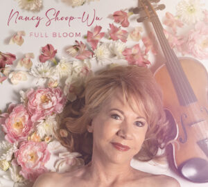 Nancy Shoop-Wu | Full Bloom | Album Review - New Age Notes
